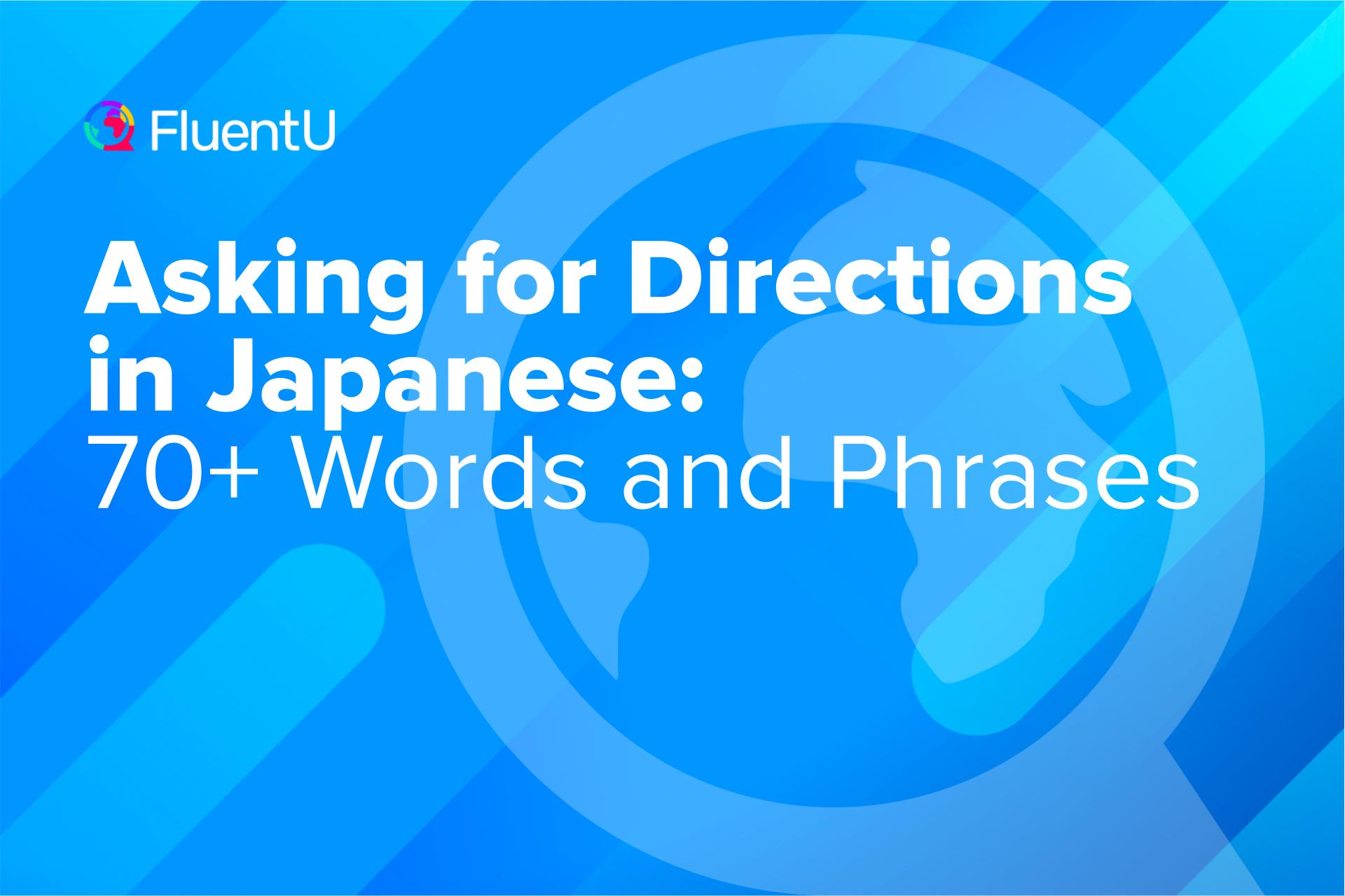 Asking for Directions in Japanese: 70+ Words and Phrases | FluentU