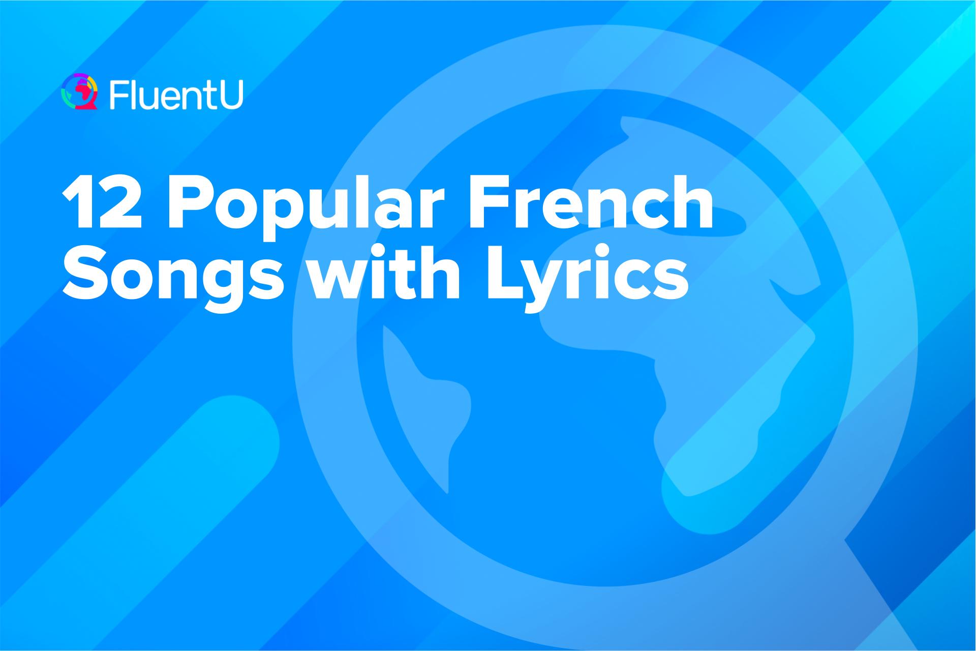 12 Popular French Songs with Lyrics | FluentU
