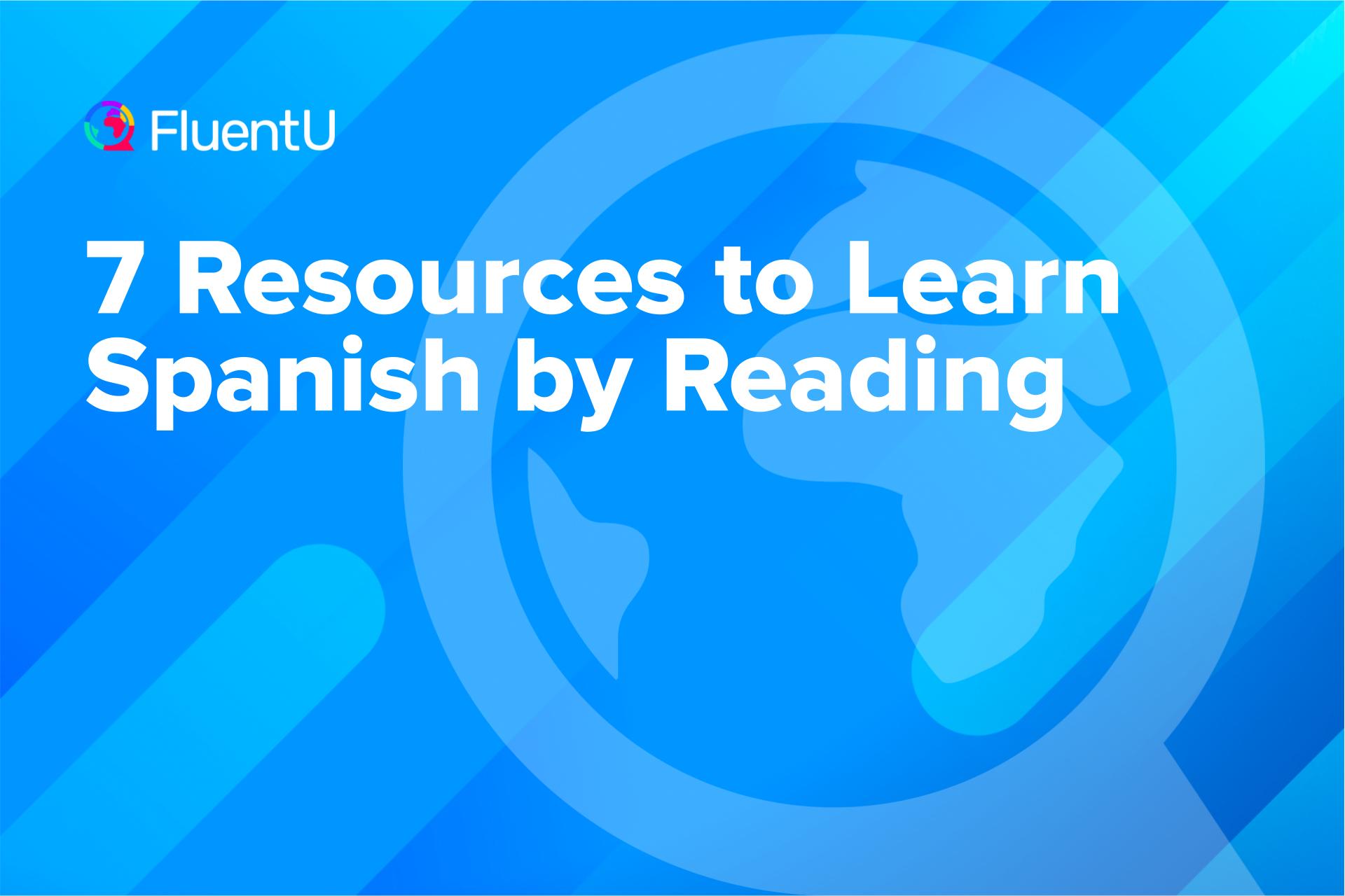 7 Resources to Learn Spanish by Reading | FluentU