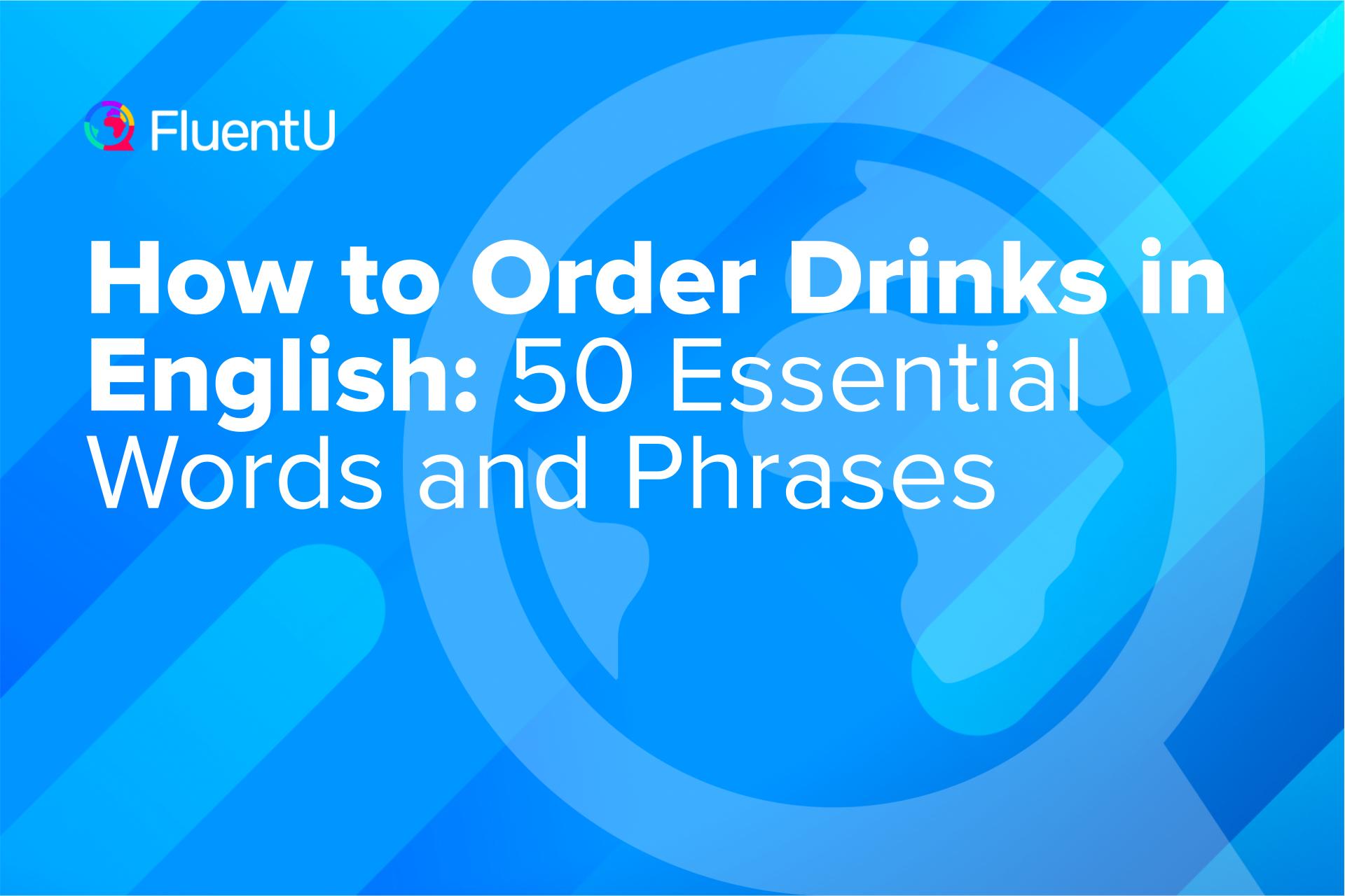 How to Order Drinks in English: 50 Essential Words and Phrases | FluentU