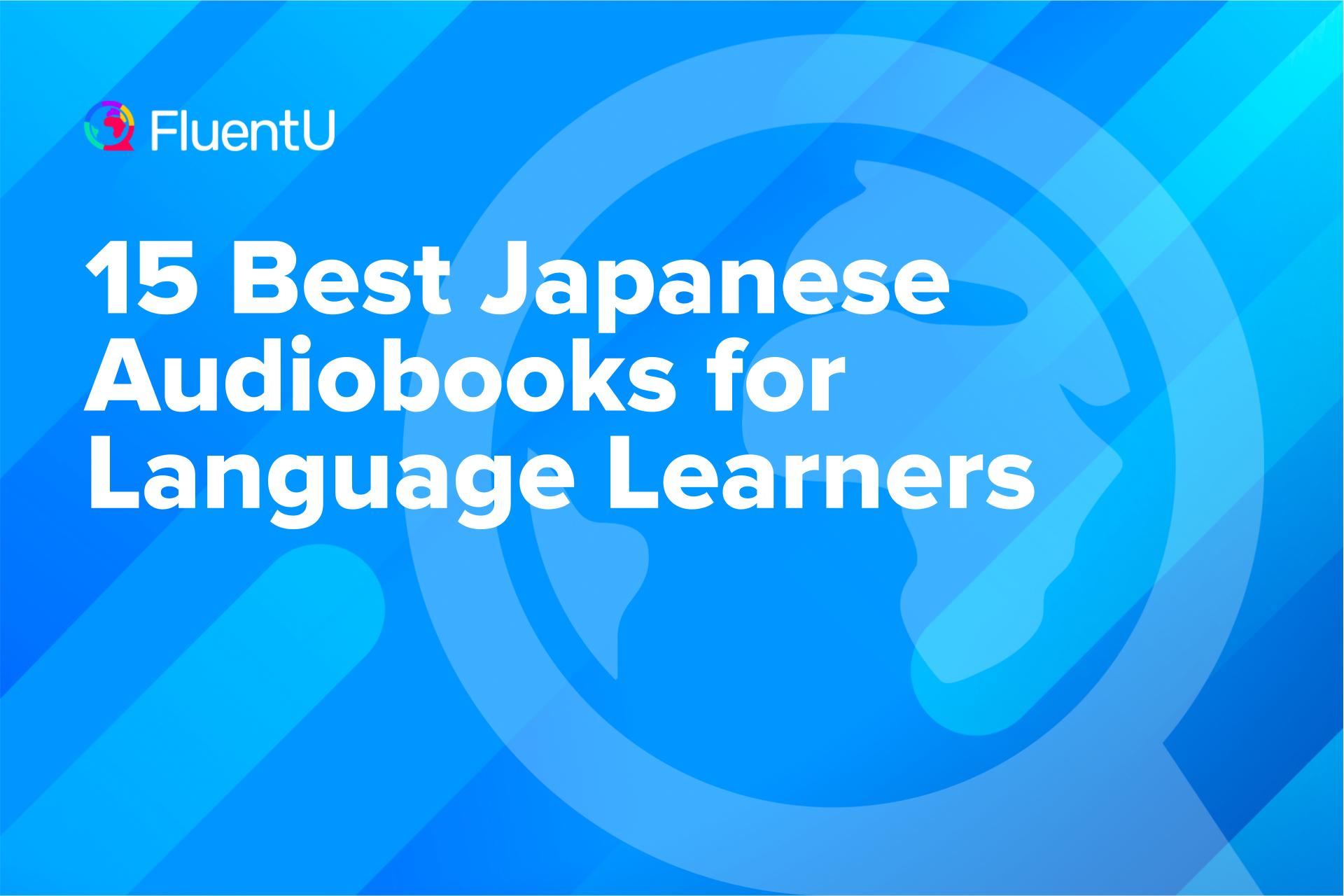 15 Best Japanese Audiobooks for Language Learners | FluentU