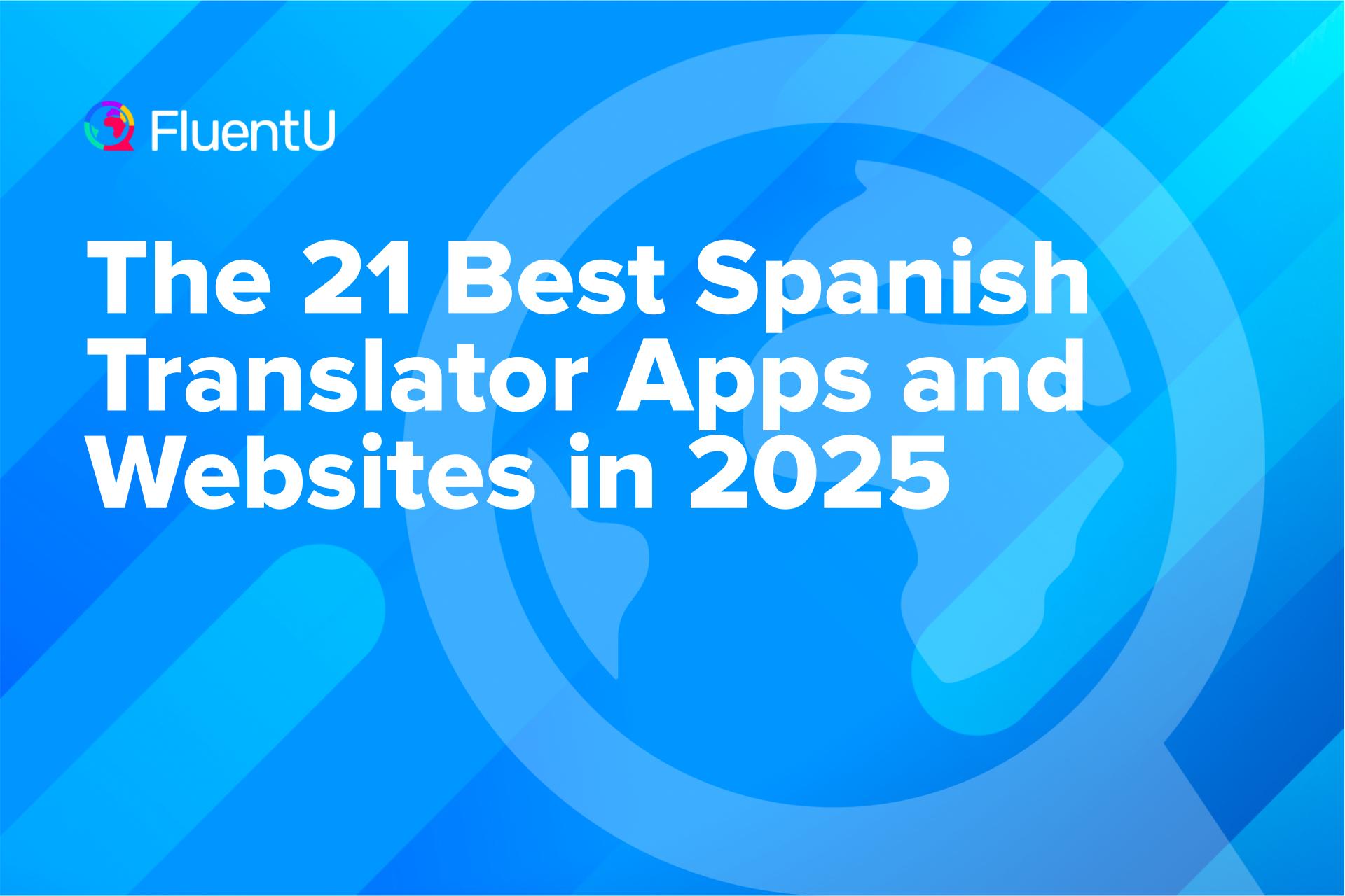 Spanish Translation App Top 5 Tips And 15 Free Apps For Accurate