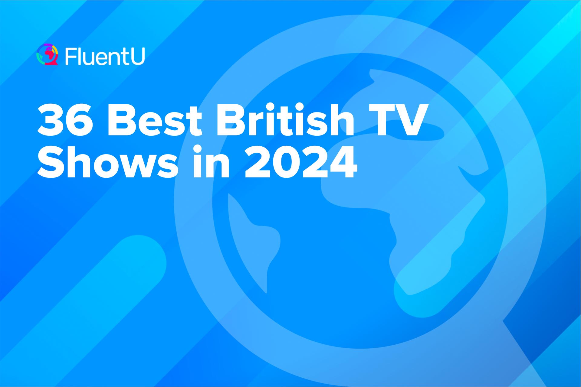 36 Best British TV Shows in 2025 | FluentU