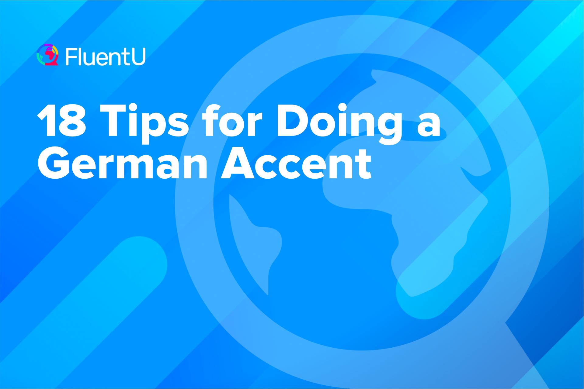 18 Tips for Doing a German Accent | FluentU
