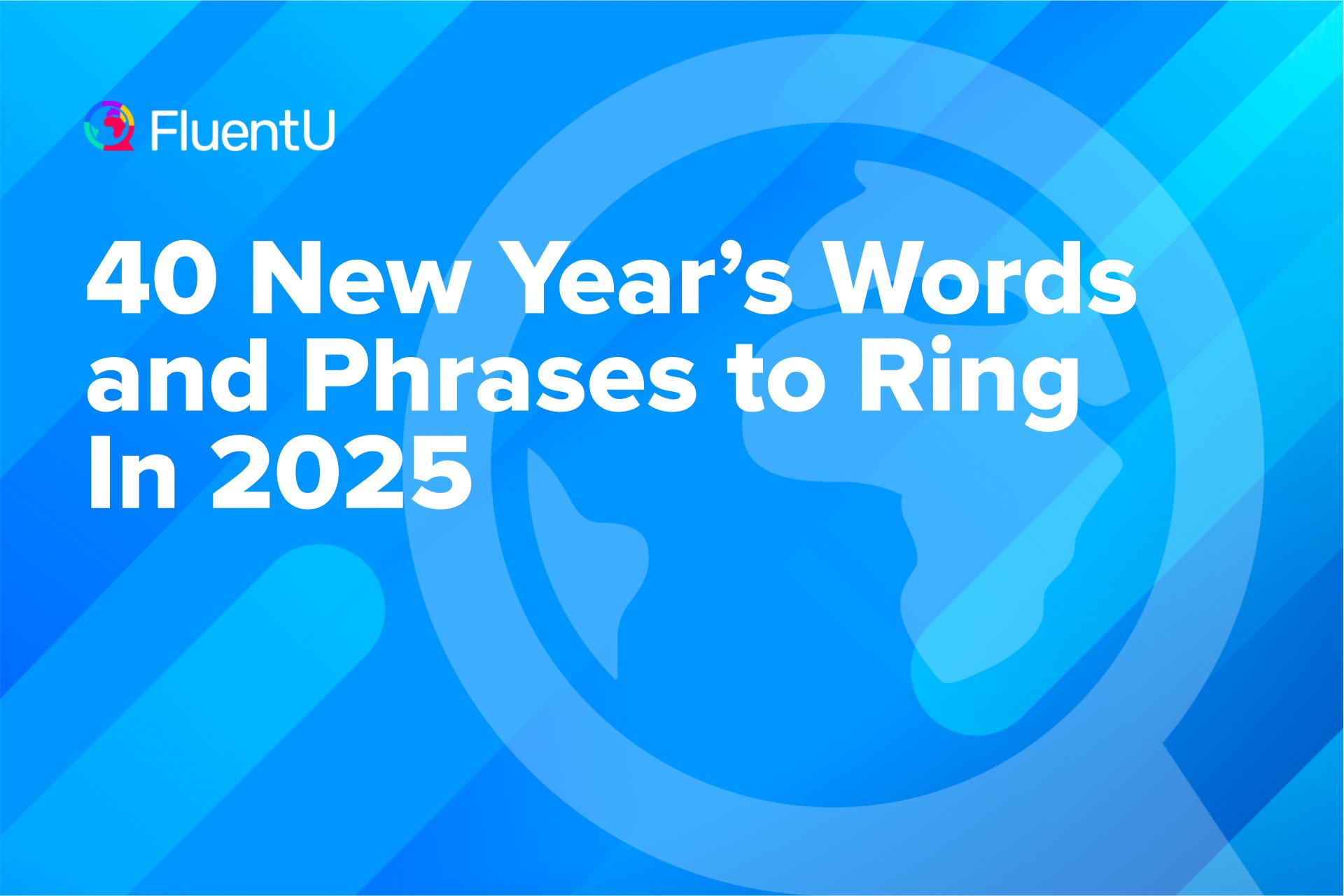 40 New Year’s Words and Phrases to Ring In 2025 | FluentU