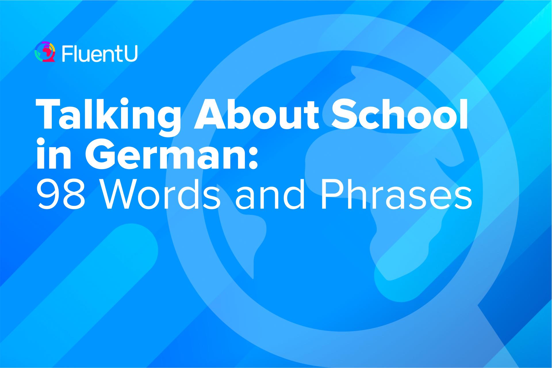 Talking About School in German: 98 Words and Phrases | FluentU