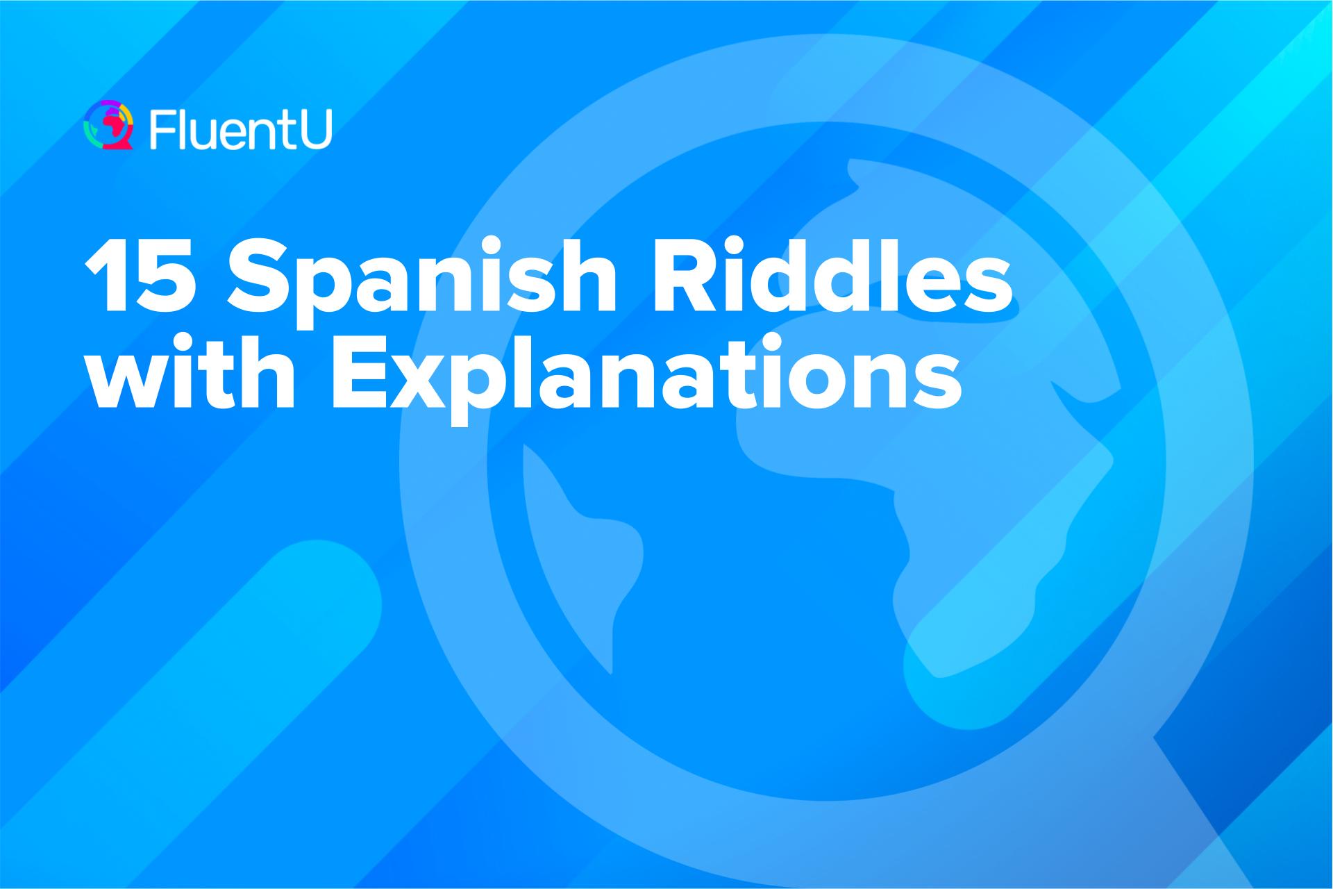 15 Spanish Riddles with Explanations | FluentU