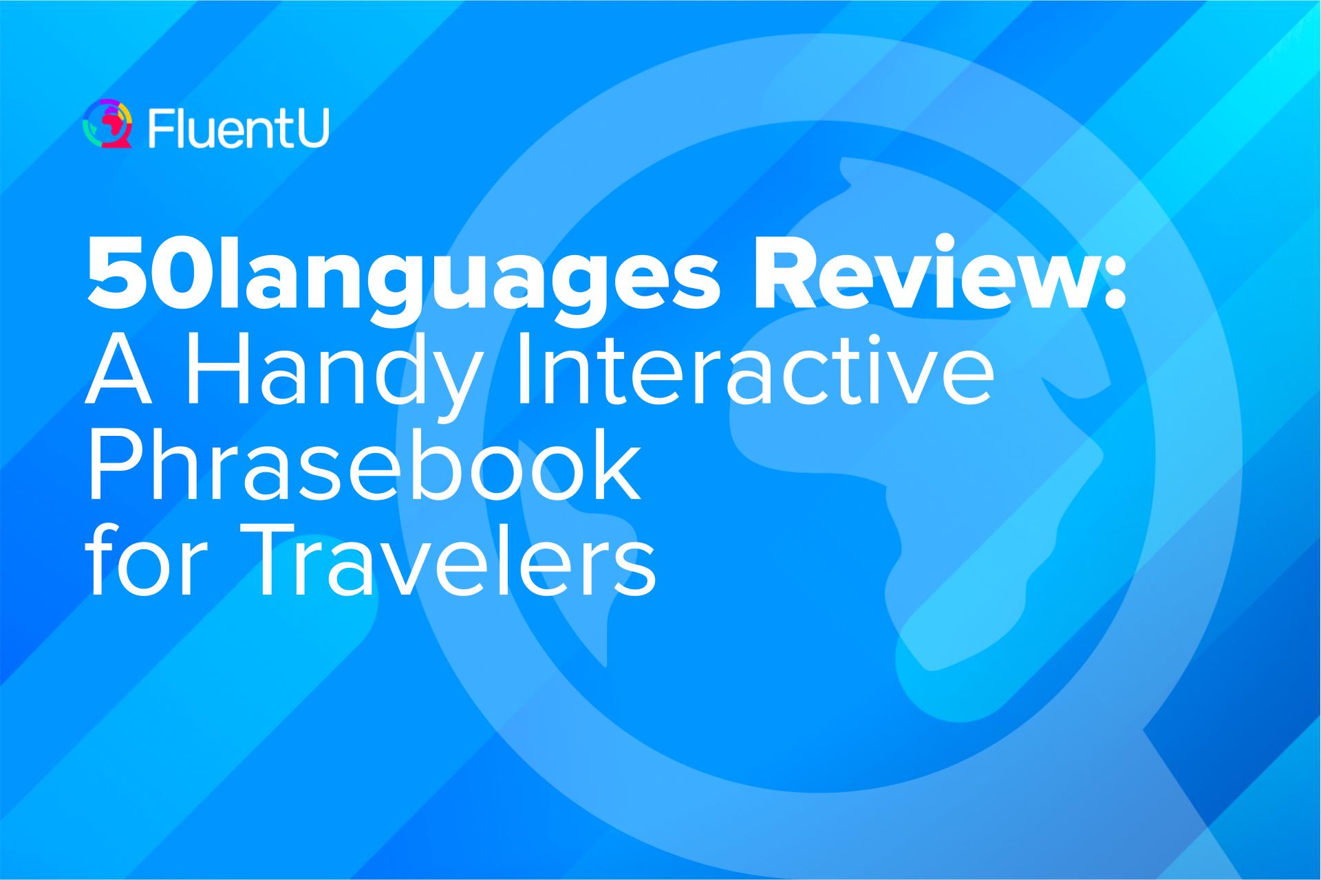 50languages Review: A Handy Interactive Phrasebook for Travelers | FluentU