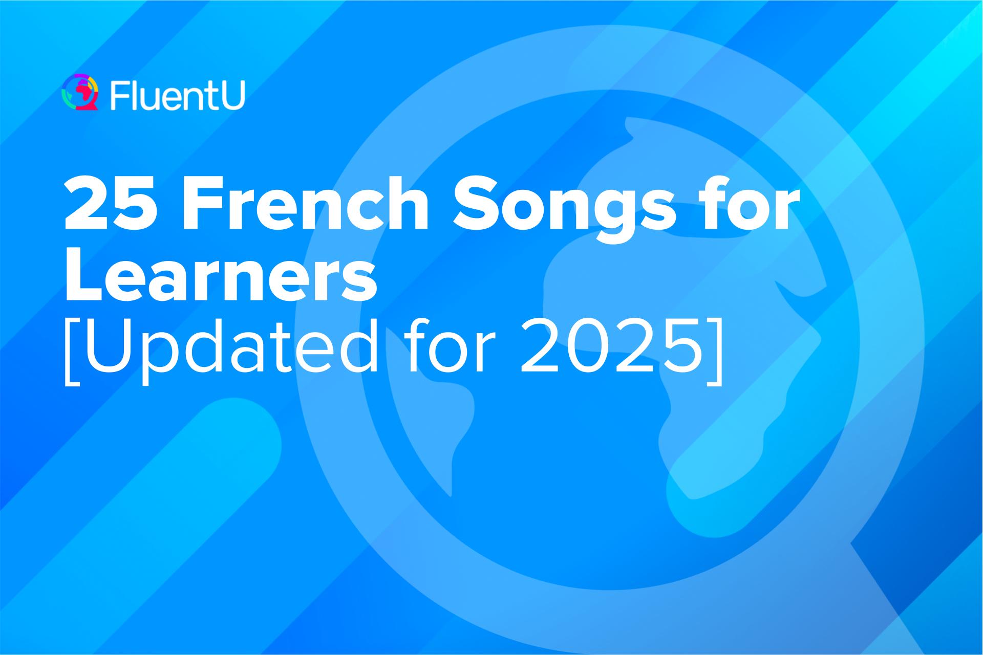 25 French Songs for Learners [Updated for 2025] | FluentU