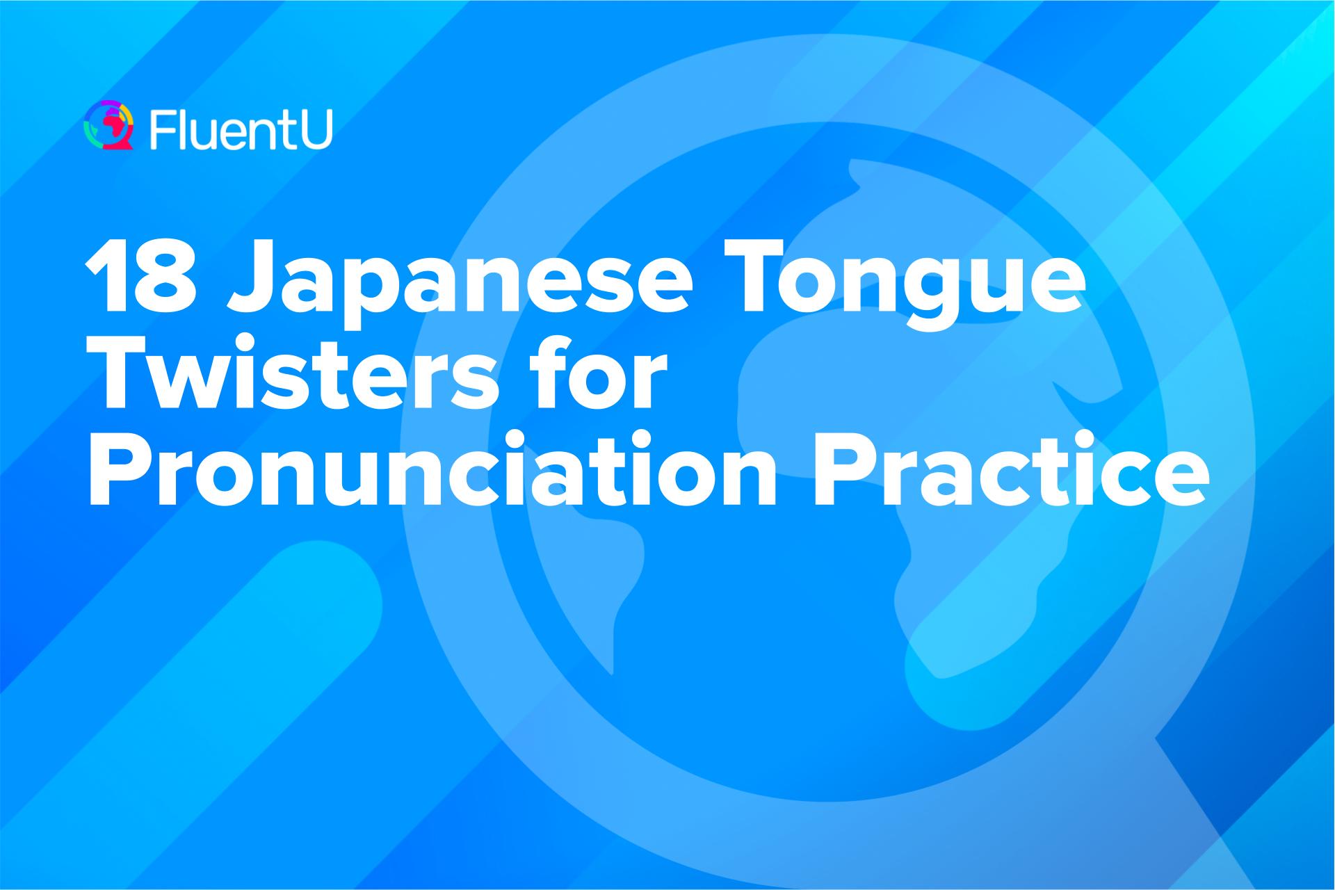 18 Japanese Tongue Twisters for Pronunciation Practice | FluentU