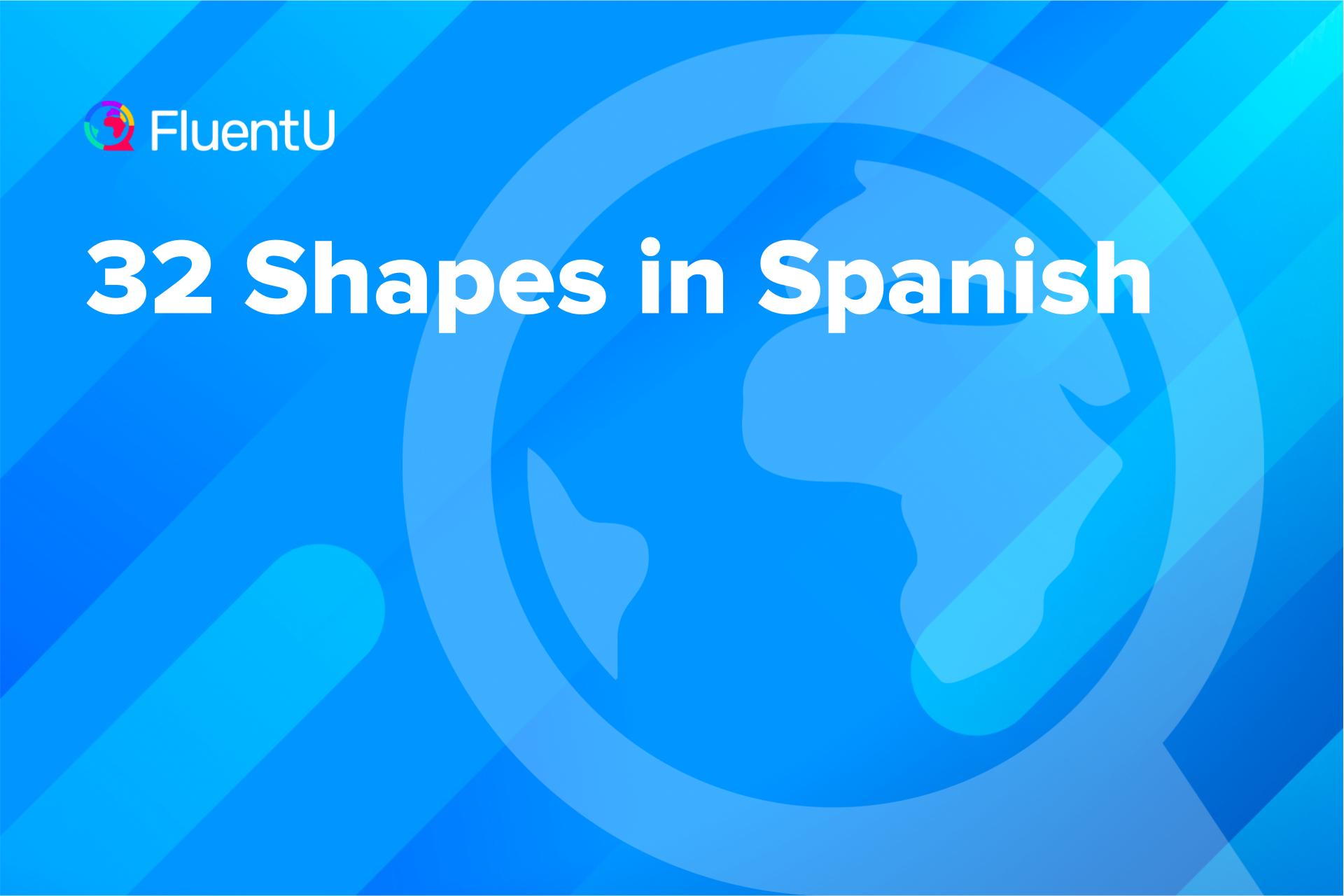 32 Shapes in Spanish | FluentU