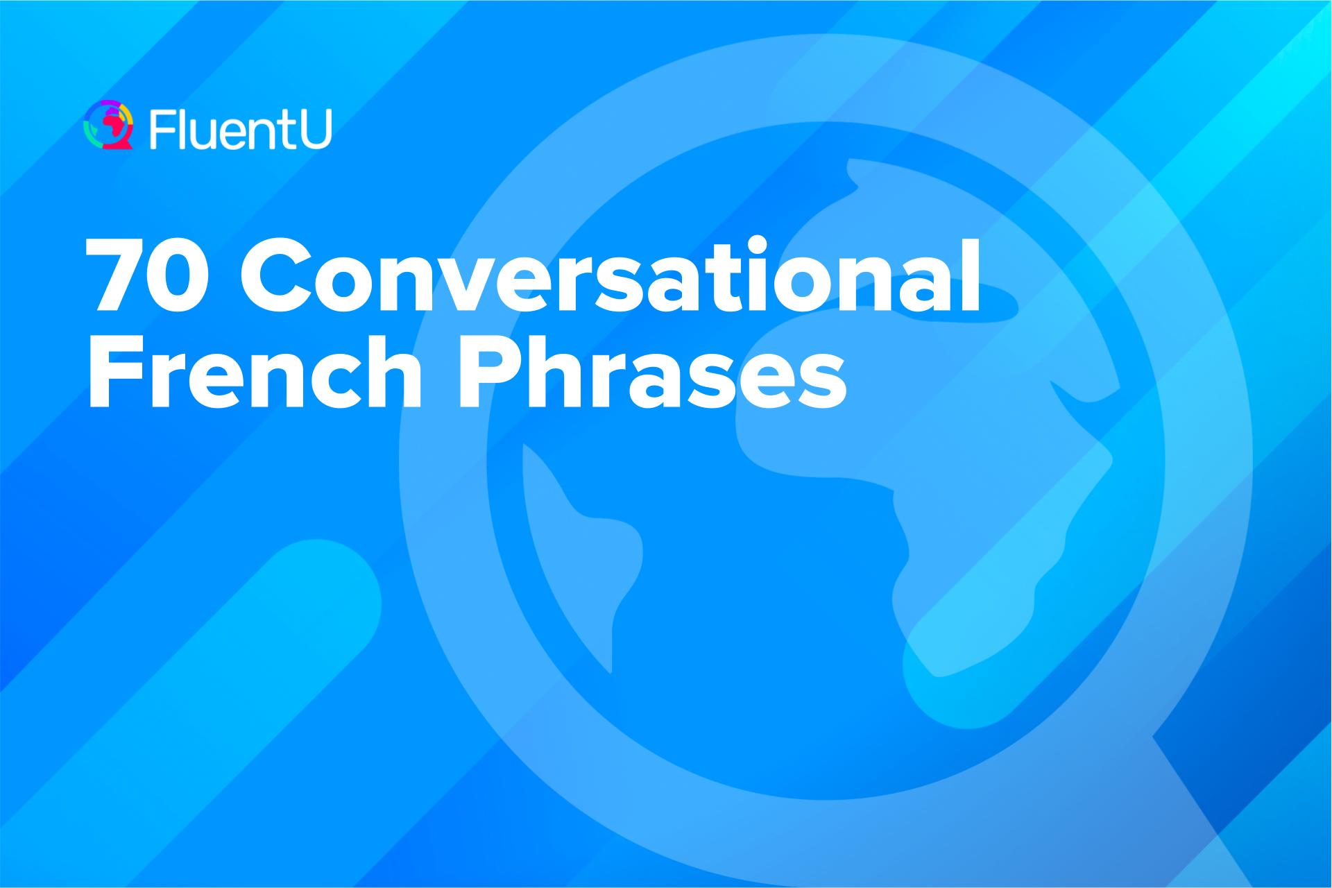70 Conversational French Phrases Fluentu