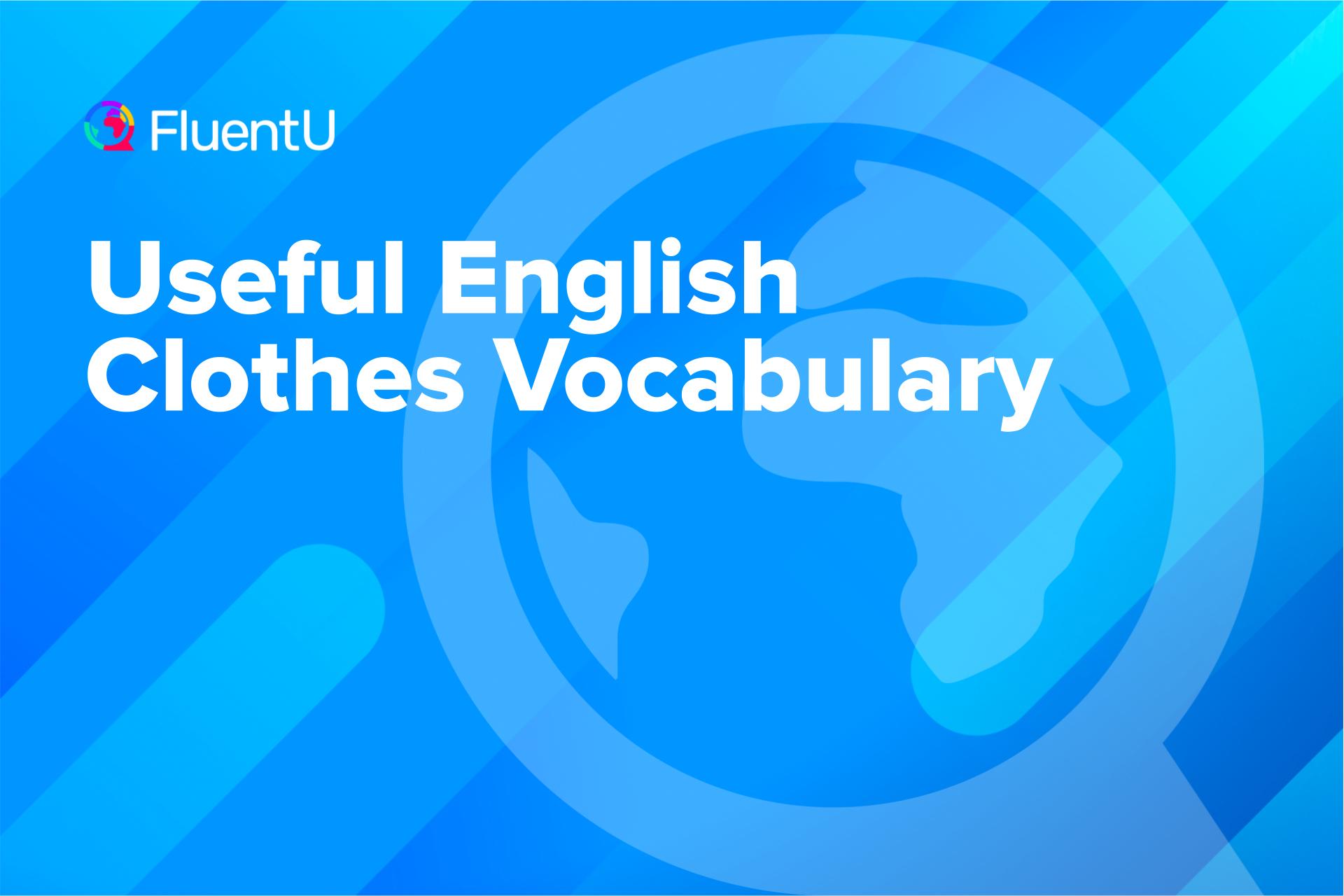 Useful English Clothes Vocabulary | FluentU