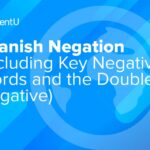 The Complete Guide to Spanish Grammar | FluentU