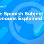 The Complete Guide to Spanish Grammar | FluentU