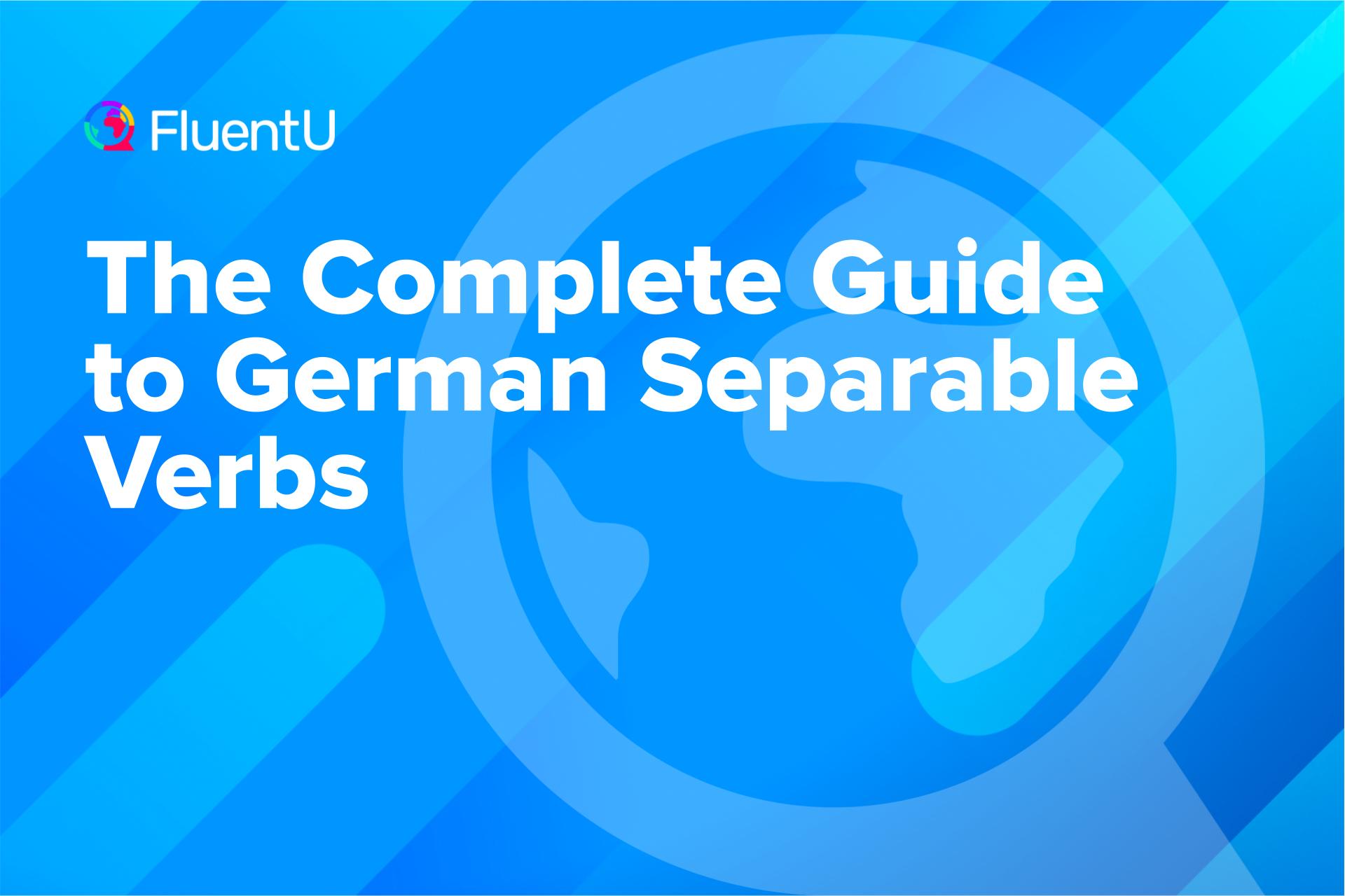 The Complete Guide to German Separable Verbs | FluentU