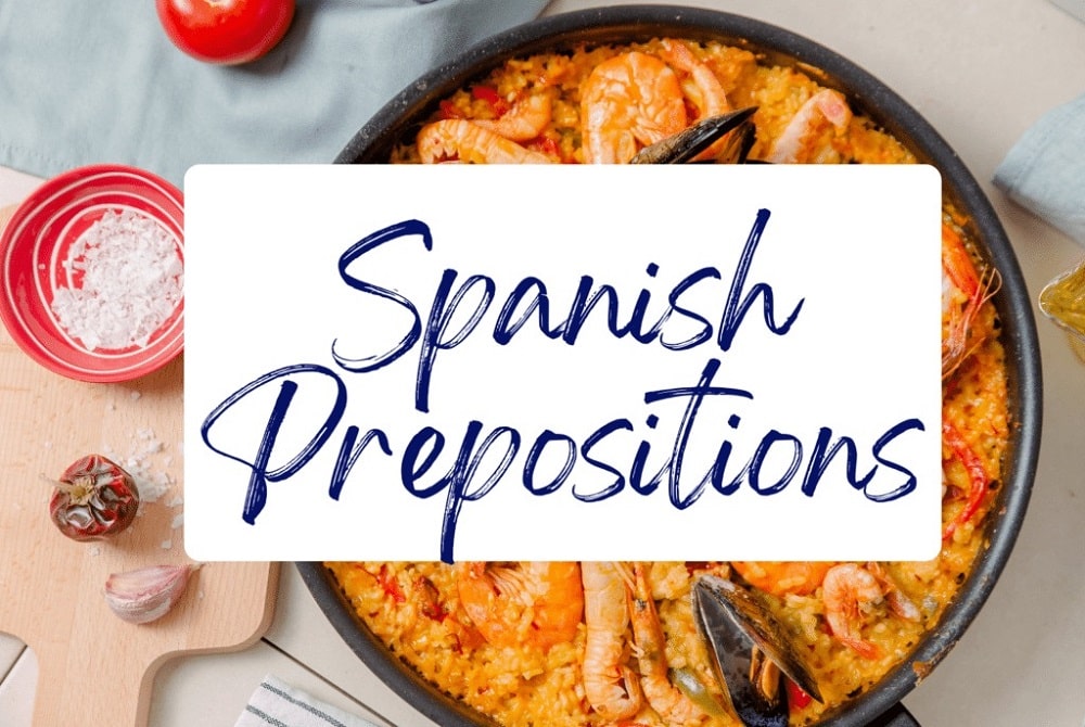 Spanish Prepositions and How to Use Them | FluentU