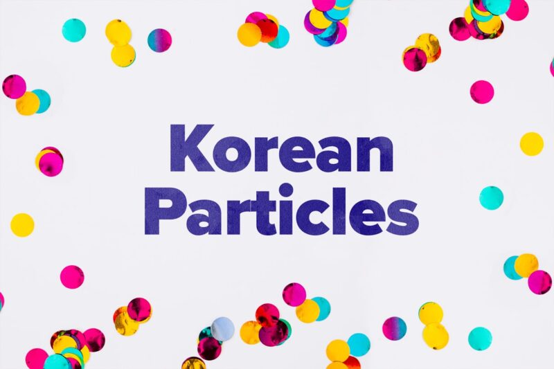 6 Most Common Types of Korean Particles | FluentU