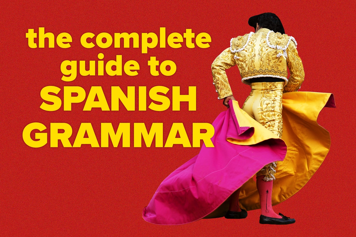 The Complete Guide to Spanish Grammar | FluentU