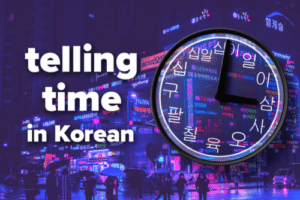 The Quick Guide to Telling Time in Korean | FluentU Language Learning