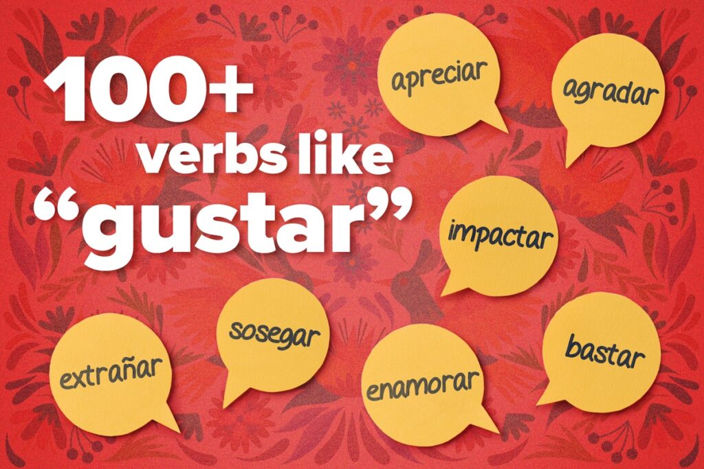 100+ Useful Spanish Verbs Like Gustar | FluentU