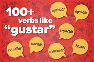 100+ Useful Spanish Verbs Like Gustar | FluentU Language Learning