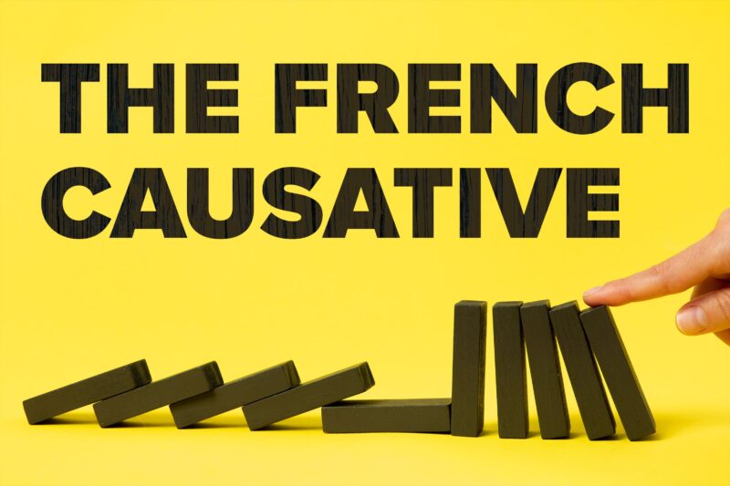 How to Use the Causative in French | FluentU
