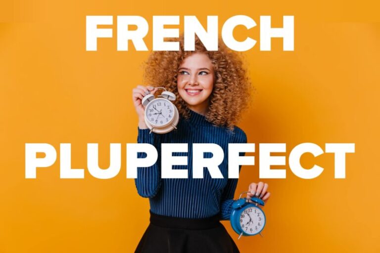 How to Form and Use the French Pluperfect | FluentU Language Learning