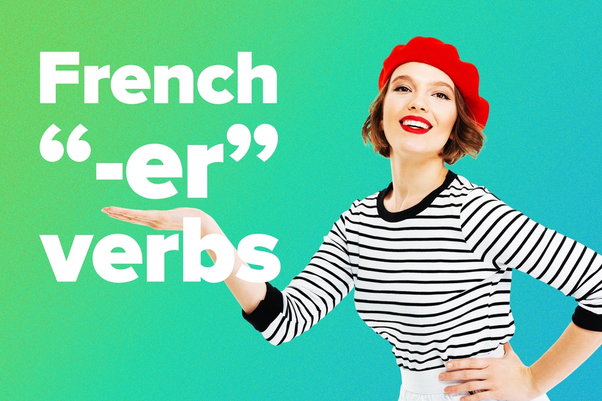 Most Common French -ER Verbs and How to Conjugate Them | FluentU
